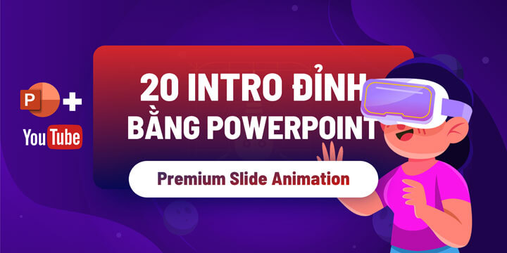 Download 20 Intro đỉnh nhất bằng Powerpoint - Khóa học thiết kế Slide Powerpoint thuyết trình số ...